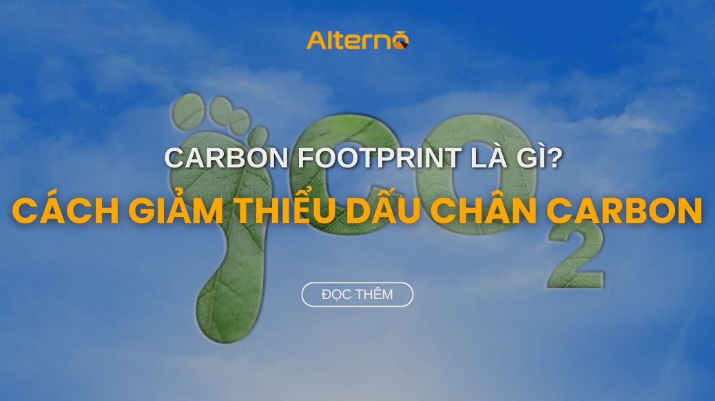 Carbon footprint là gì? Cách giảm thiểu dấu chân carbon