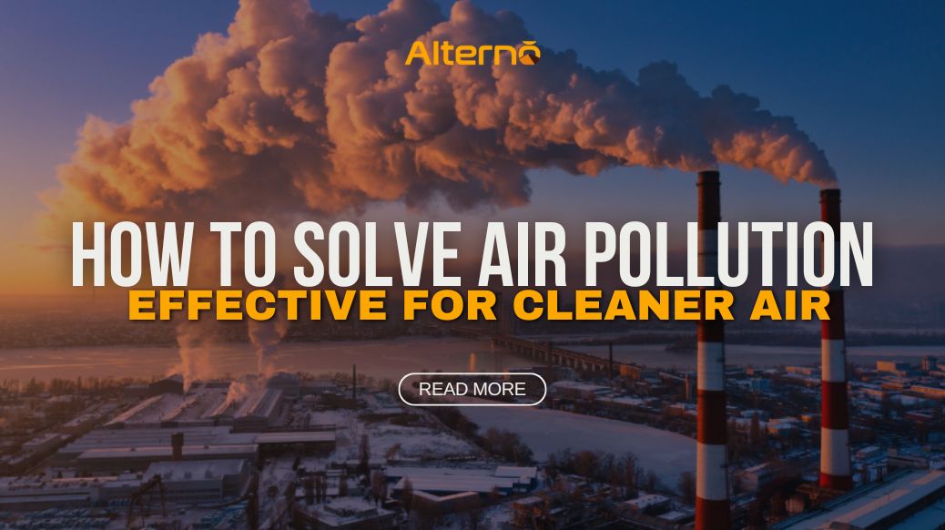 How to solve air pollution for a healthier environment